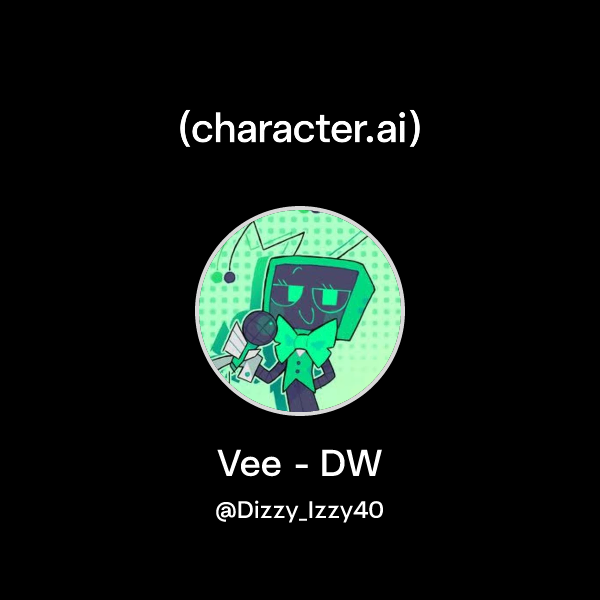 Chat with Vee - DW | character.ai | AI Chat, Reimagined–Your Words ...