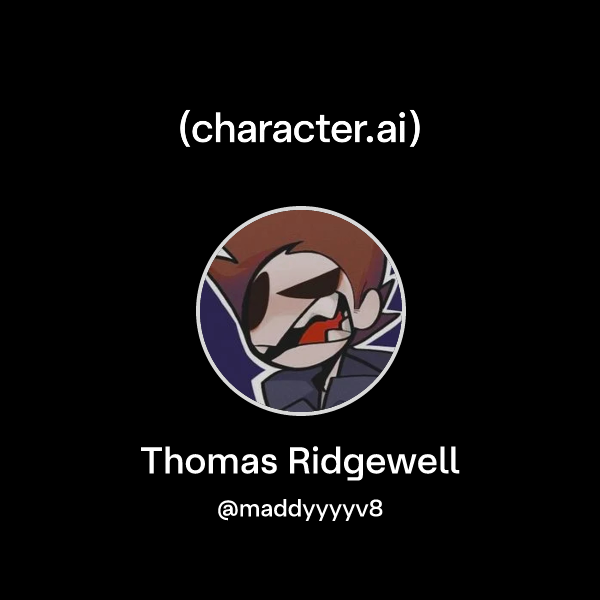Chat with Thomas Ridgewell | character.ai | AI Chat, Reimagined–Your ...