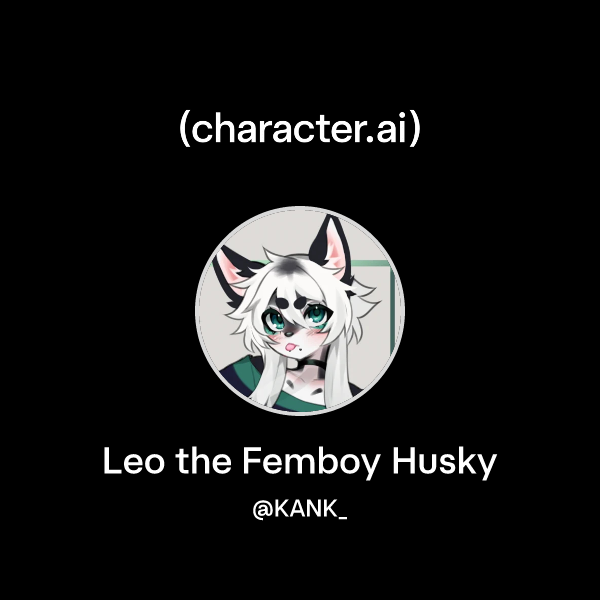 Chat with Leo the Femboy Husky | character.ai | AI Chat, Reimagined ...