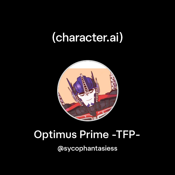 Chat with Optimus Prime -TFP- | character.ai | AI Chat, Reimagined–Your ...