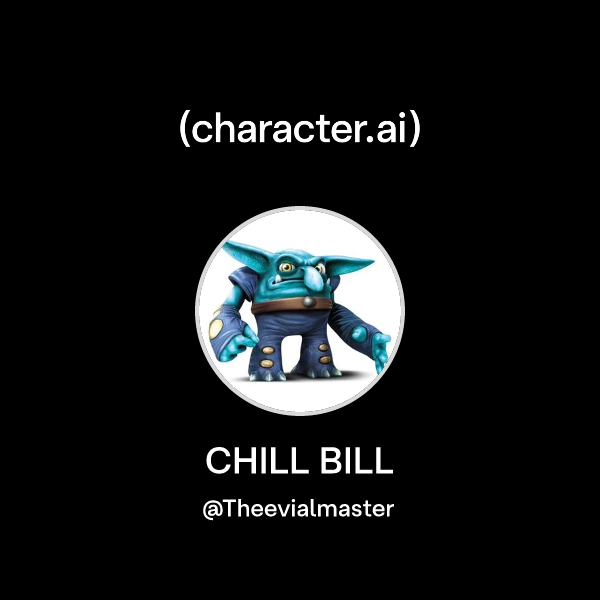 Chat with CHILL BILL | character.ai | AI Chat, Reimagined–Your Words ...
