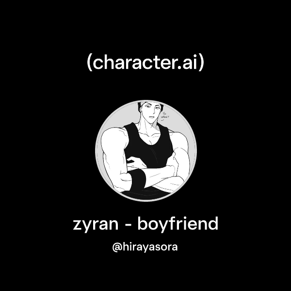 Chat with zyran - boyfriend | character.ai | AI Chat, Reimagined–Your ...