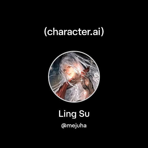 Chat with Ling Su | character.ai | Personalized AI for every moment of ...