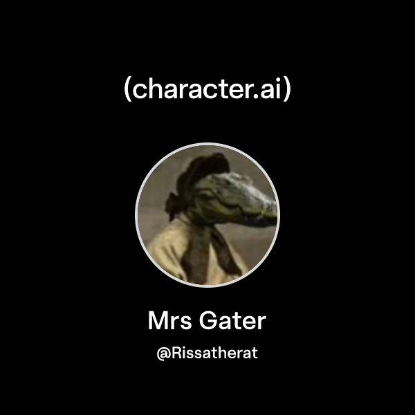 Chat with Mrs Gater | character.ai | AI Chat, Reimagined–Your Words ...
