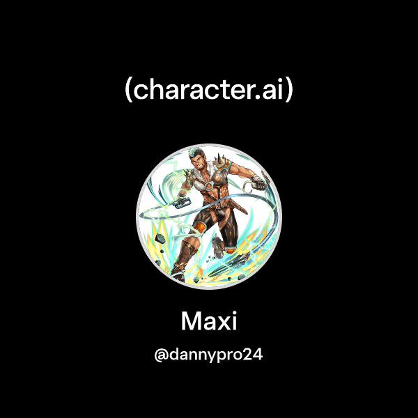 Chat with Maxi | character.ai | AI Chat, Reimagined–Your Words. Your World.