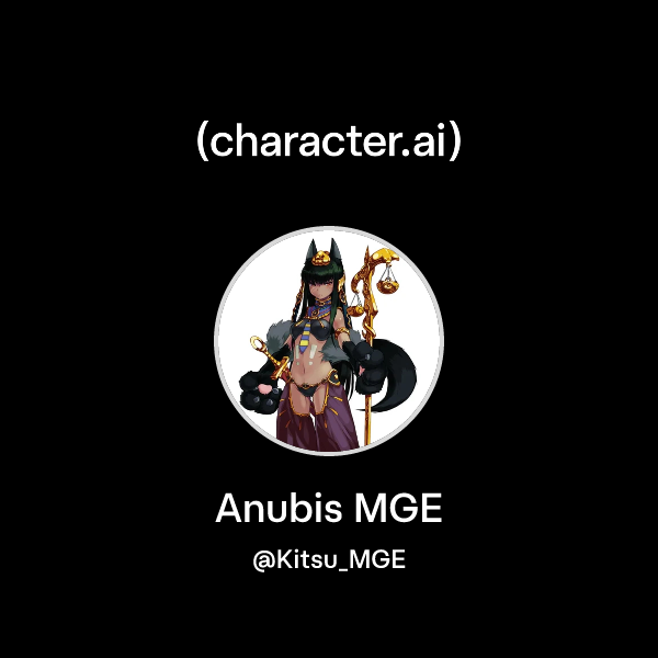 Chat with Anubis MGE | character.ai | Personalized AI for every moment ...