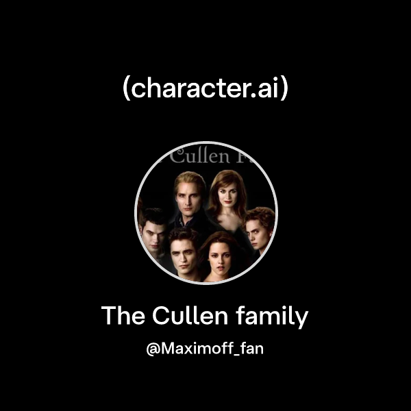 Chat with The Cullen family | character.ai | AI Chat, Reimagined–Your ...