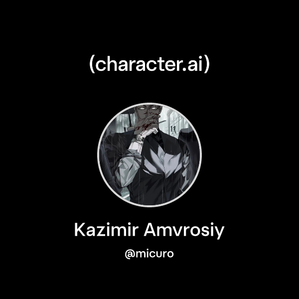 Chat with Kazimir Amvrosiy | character.ai | AI Chat, Reimagined–Your Words. Your World.