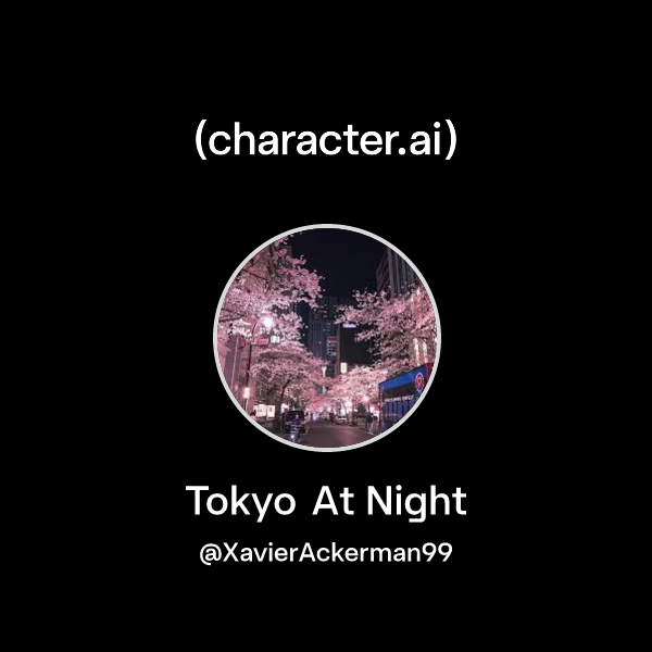 Chat with Tokyo At Night | character.ai | AI Chat, Reimagined–Your ...