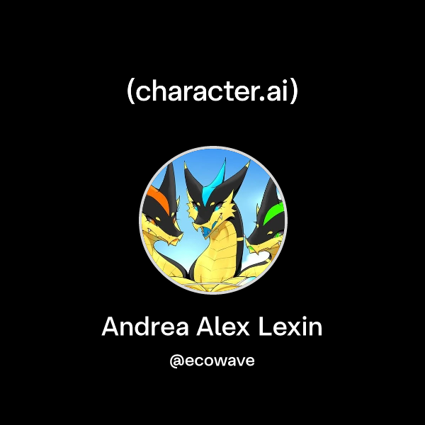 Chat with Andrea Alex Lexin | character.ai | AI Chat, Reimagined–Your Words. Your World.