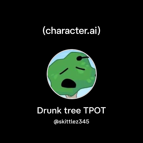 Chat with Drunk tree TPOT | character.ai | AI Chat, Reimagined–Your ...