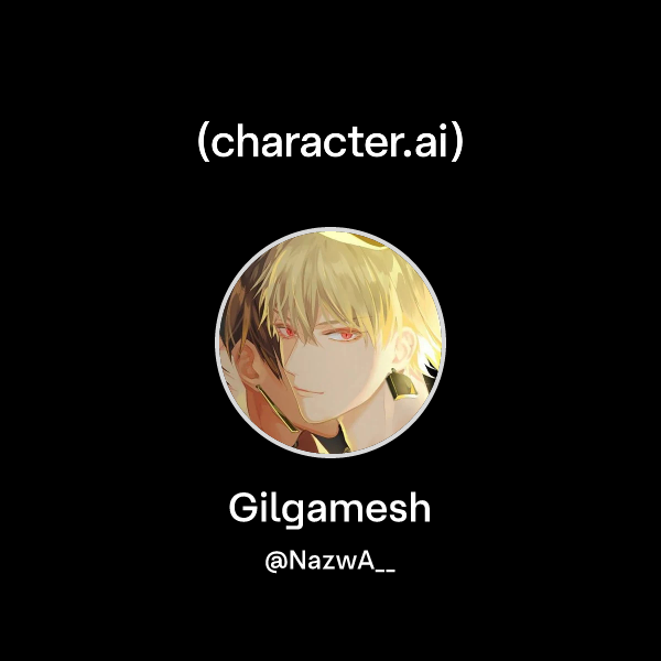 Chat with Gilgamesh | character.ai | AI Chat, Reimagined–Your Words ...