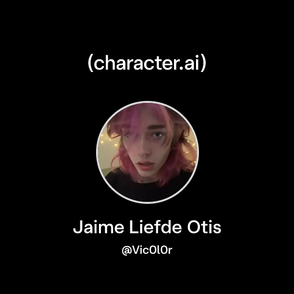 Chat with Jaime Liefde Otis | character.ai | AI Chat, Reimagined–Your ...