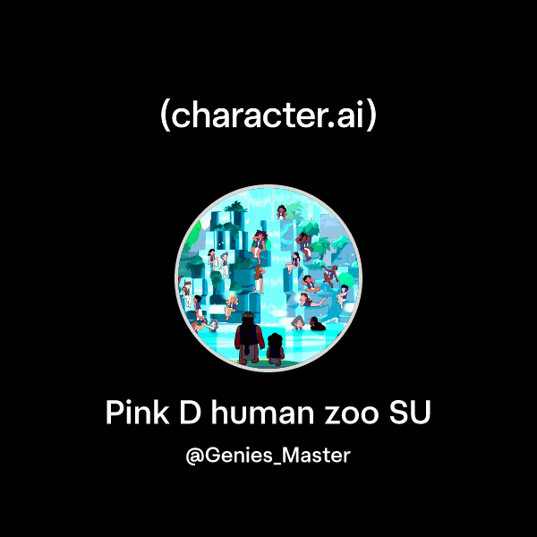 Chat with Pink D human zoo SU | character.ai | AI Chat, Reimagined–Your ...