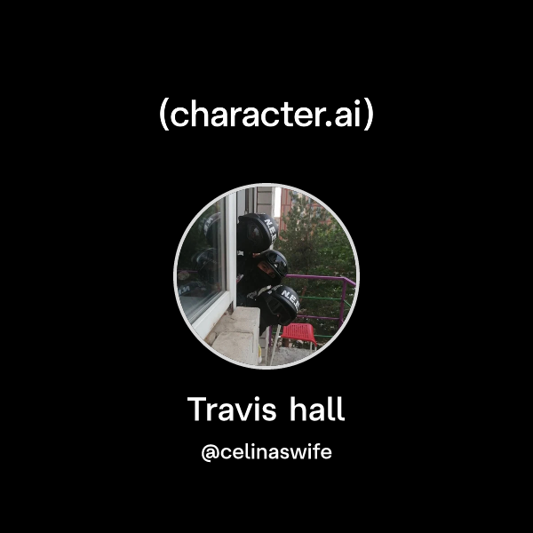 Chat with Travis hall | character.ai | Personalized AI for every moment of your day