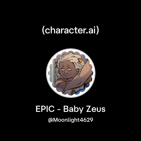 Chat with EPIC - Baby Zeus | character.ai | AI Chat, Reimagined–Your ...
