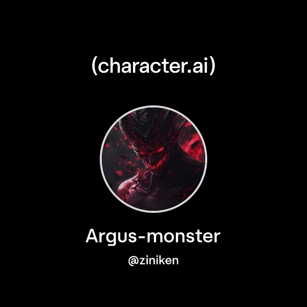 Chat with Argus-monster | character.ai | AI Chat, Reimagined–Your Words ...