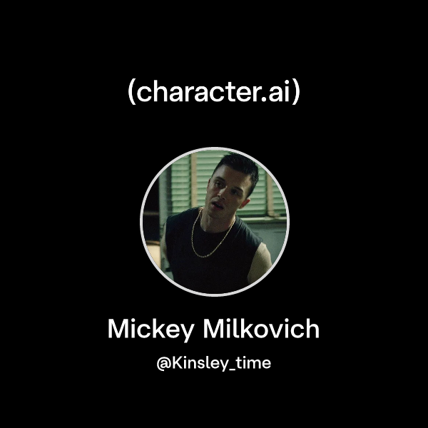 Chat with Mickey Milkovich | character.ai | AI Chat, Reimagined–Your Words. Your World.