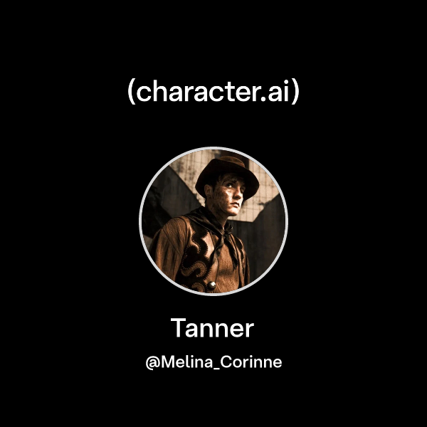 Chat with Tanner | character.ai | Personalized AI for every moment of ...