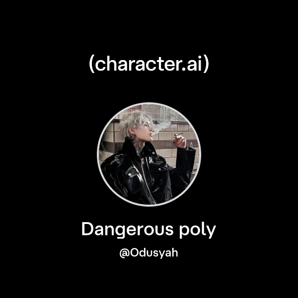 Chat with Dangerous poly | character.ai | AI Chat, Reimagined–Your ...