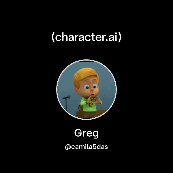 Chat with Greg | character.ai | Personalized AI for every moment of ...