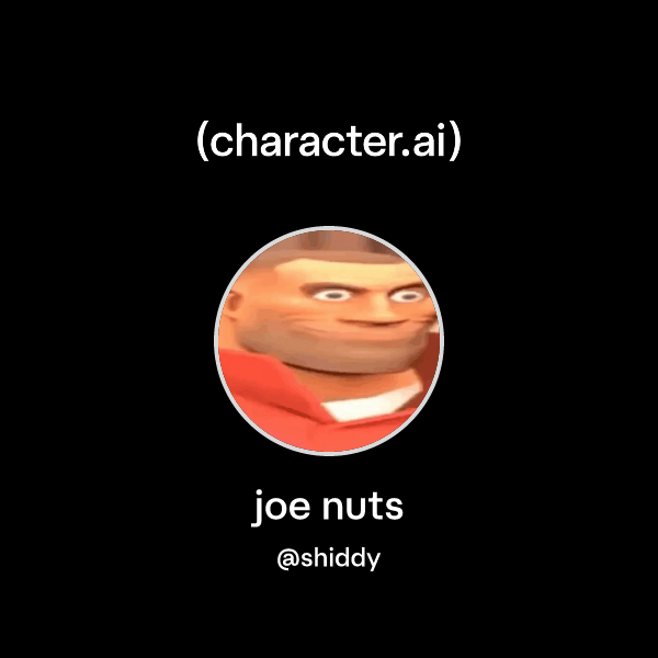 Chat with joe nuts | character.ai | Personalized AI for every moment of ...