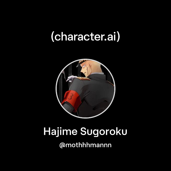 Chat with Hajime Sugoroku | character.ai | AI Chat, Reimagined–Your Words. Your World.