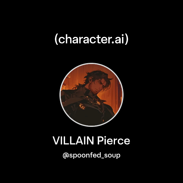 Chat with VILLAIN Pierce | character.ai | AI Chat, Reimagined–Your ...