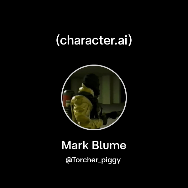Chat with Mark Blume | character.ai | AI Chat, Reimagined–Your Words ...