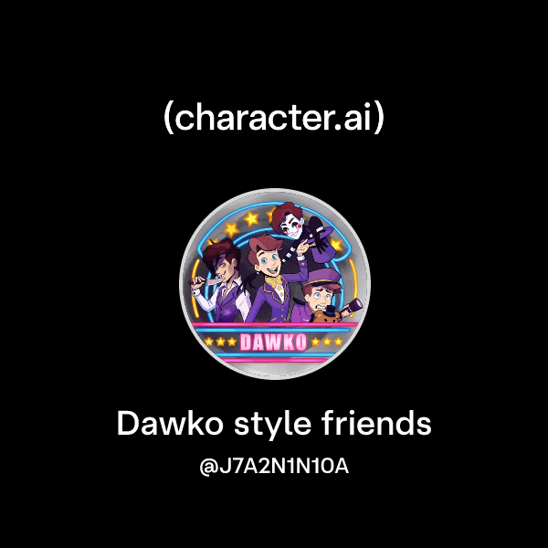 Chat with Dawko style friends | character.ai | Personalized AI for ...