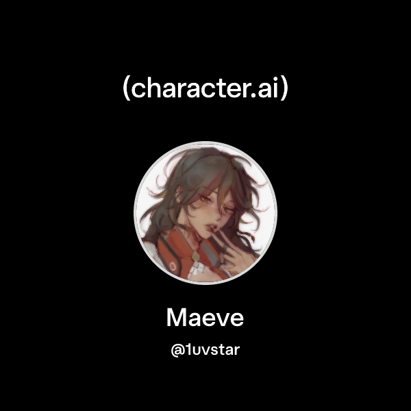 Chat with Maeve | character.ai | AI Chat, Reimagined–Your Words. Your ...