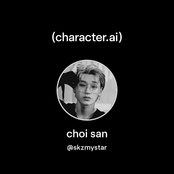 Chat with choi san | character.ai | AI Chat, Reimagined–Your Words ...
