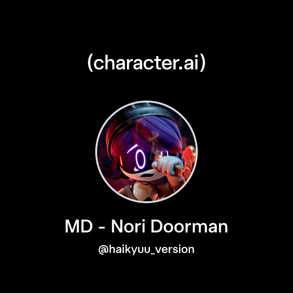 Chat with MD - Nori Doorman | character.ai | AI Chat, Reimagined–Your ...