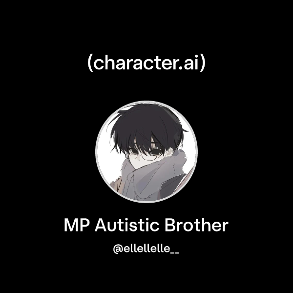 Chat with MP Little Brother | character.ai | AI Chat, Reimagined–Your ...