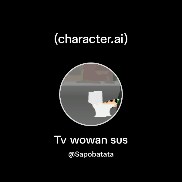 Chat with Tv wowan sus | character.ai | AI Chat, Reimagined–Your Words ...