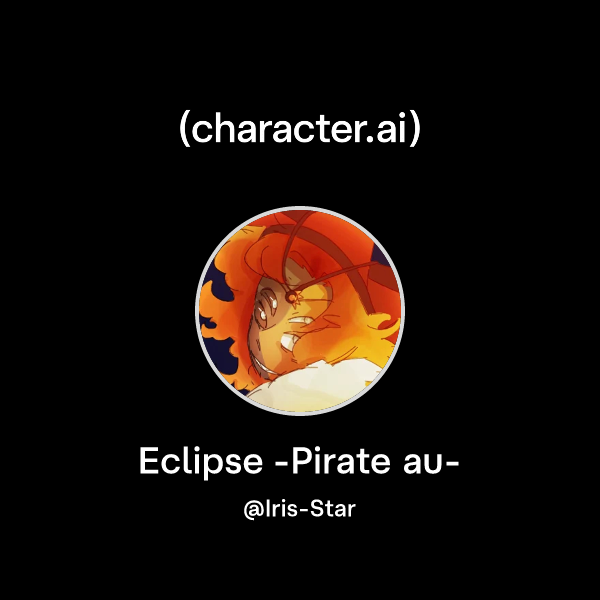Chat with Eclipse -Pirate au- | character.ai | Personalized AI for every moment of your day