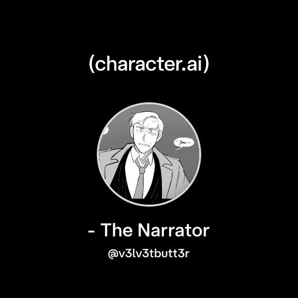 Chat with - The Narrator | character.ai | AI Chat, Reimagined–Your ...