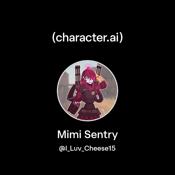 Chat with Mimi Sentry | character.ai | Personalized AI for every moment ...