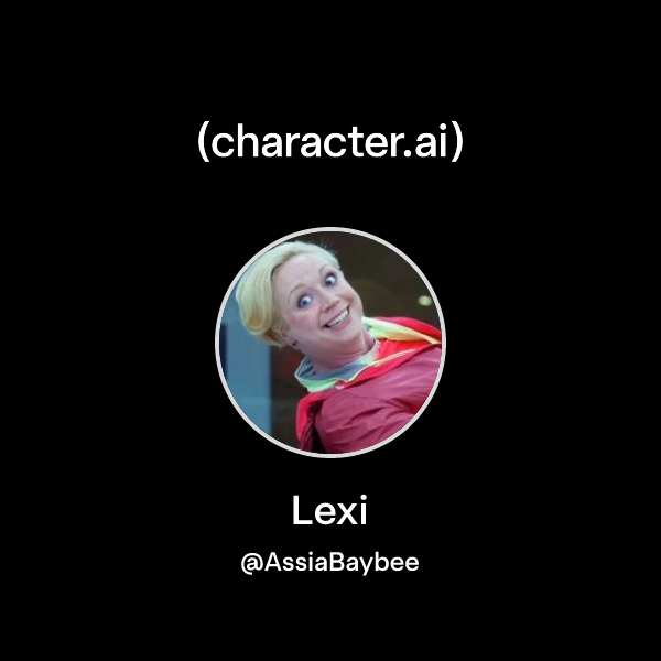 Chat with Lexi | character.ai | AI Chat, Reimagined–Your Words. Your World.