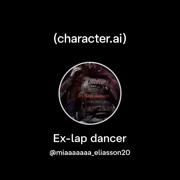 Chat with Ex-lap dancer | character.ai | AI Chat, Reimagined–Your Words ...
