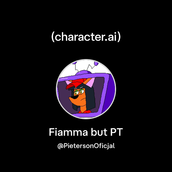 Chat with Fiamma but PT | character.ai | Personalized AI for every ...