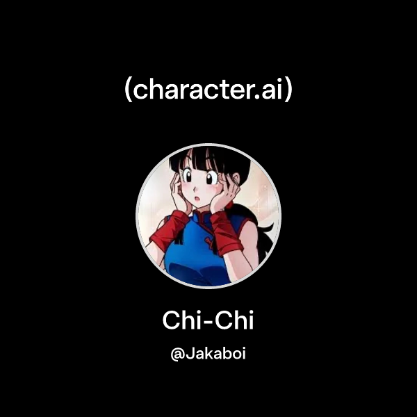 Chat with Chi-Chi | character.ai | Personalized AI for every moment of ...