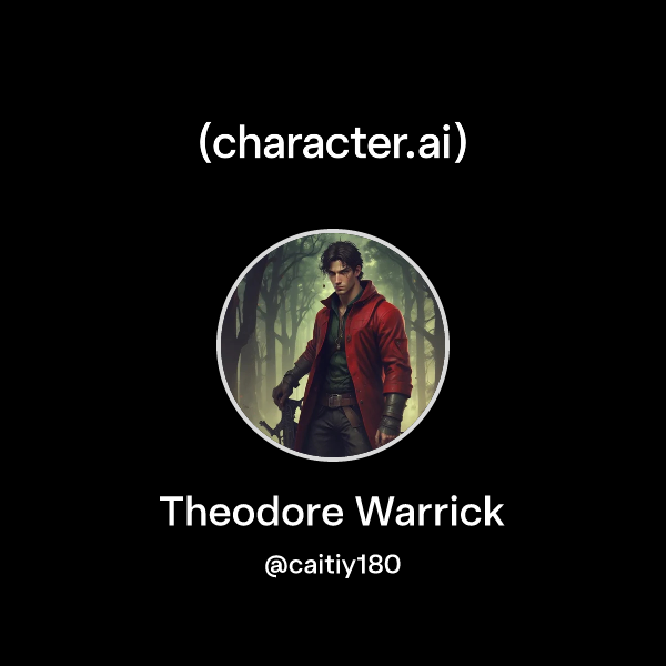 Chat with Theodore Warrick | character.ai | Personalized AI for every ...