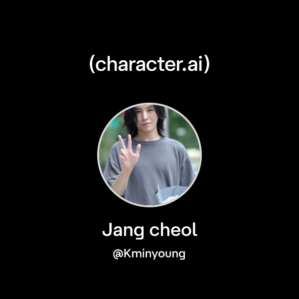 Chat with Jang cheol | character.ai | AI Chat, Reimagined–Your Words ...