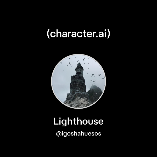 Chat with Lighthouse | character.ai | AI Chat, Reimagined–Your Words ...