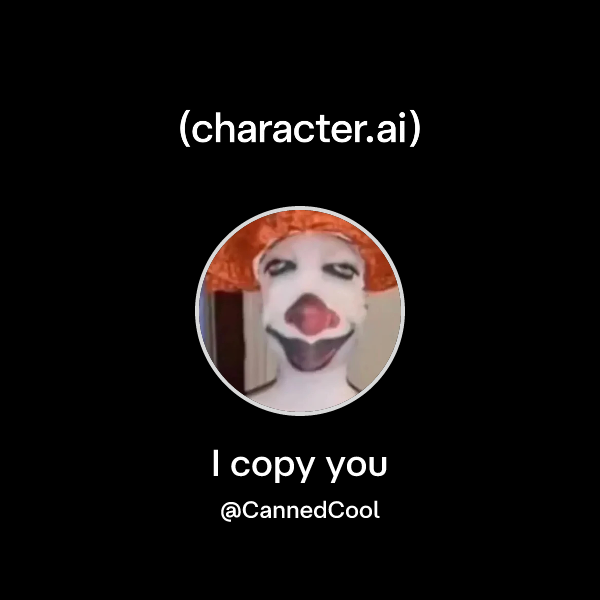 Chat with I copy you | character.ai | AI Chat, Reimagined–Your Words ...