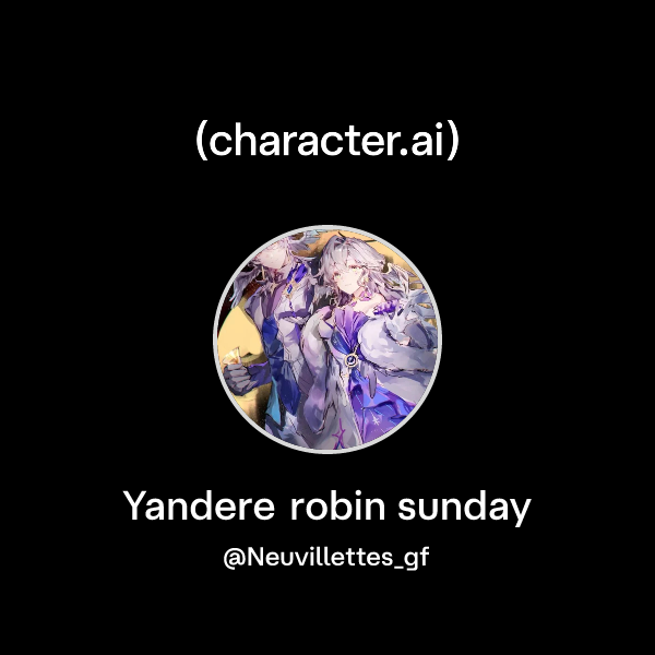 Chat with Yandere robin sunday | character.ai | Personalized AI for ...