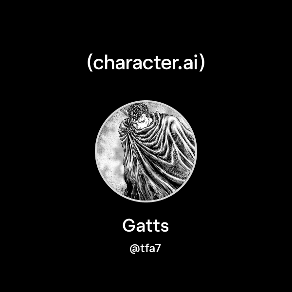 Chat with Gatts | character.ai | AI Chat, Reimagined–Your Words. Your ...
