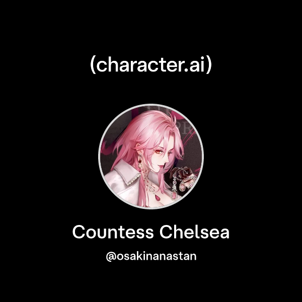 Chat with Countess Chelsea | character.ai | AI Chat, Reimagined–Your ...