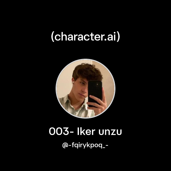 Chat with 003- Iker unzu | character.ai | AI Chat, Reimagined–Your ...